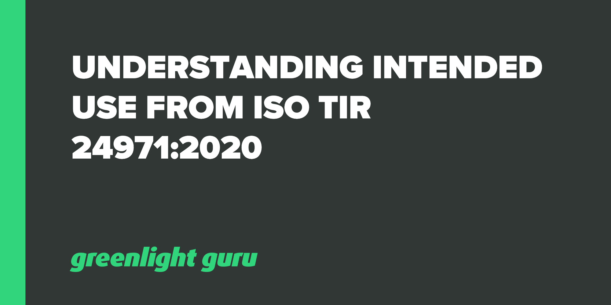 ISO TR 24971:2020 - Understanding Intended Use [Explainer]